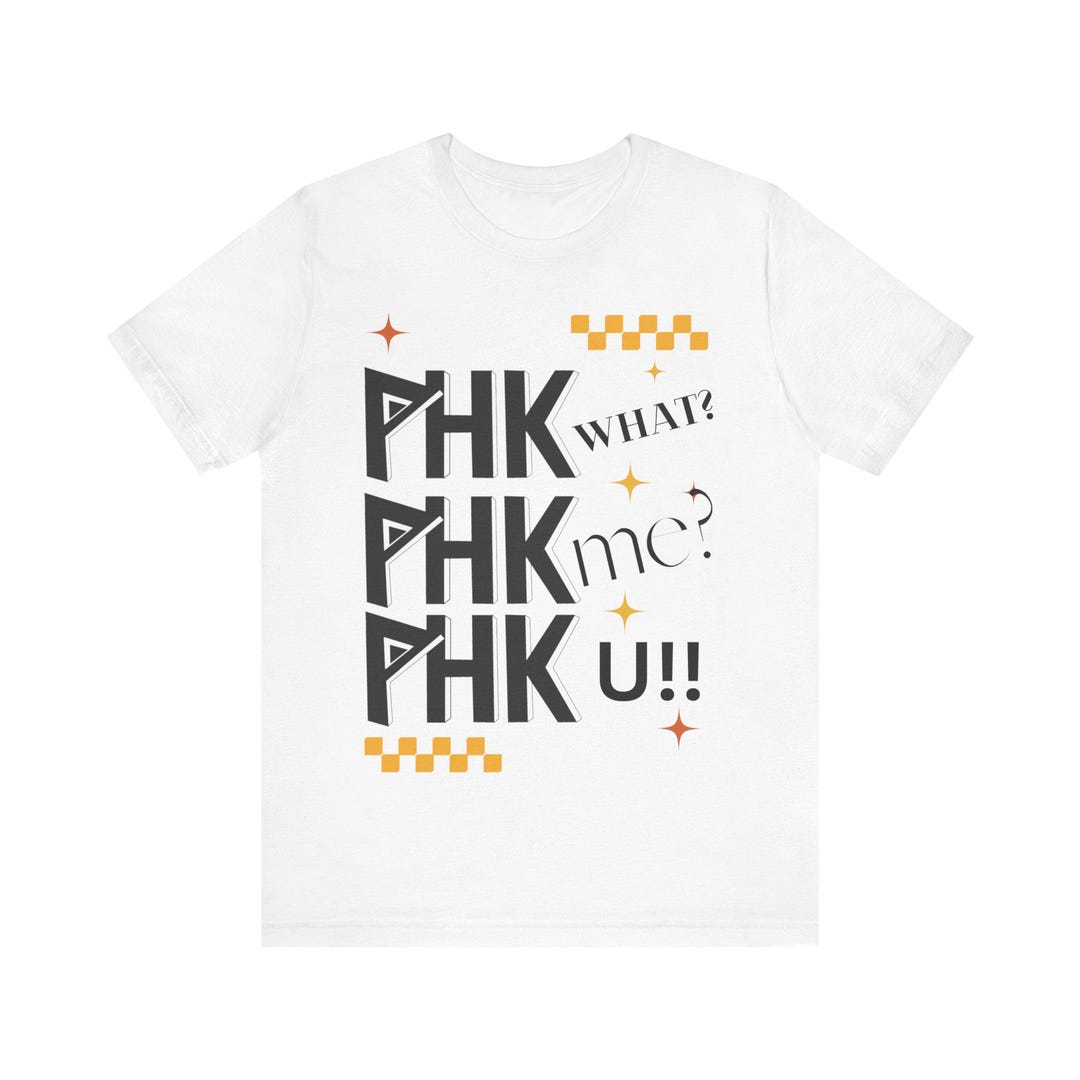 PHK What? PHK Me? PHK U!! - Etsy