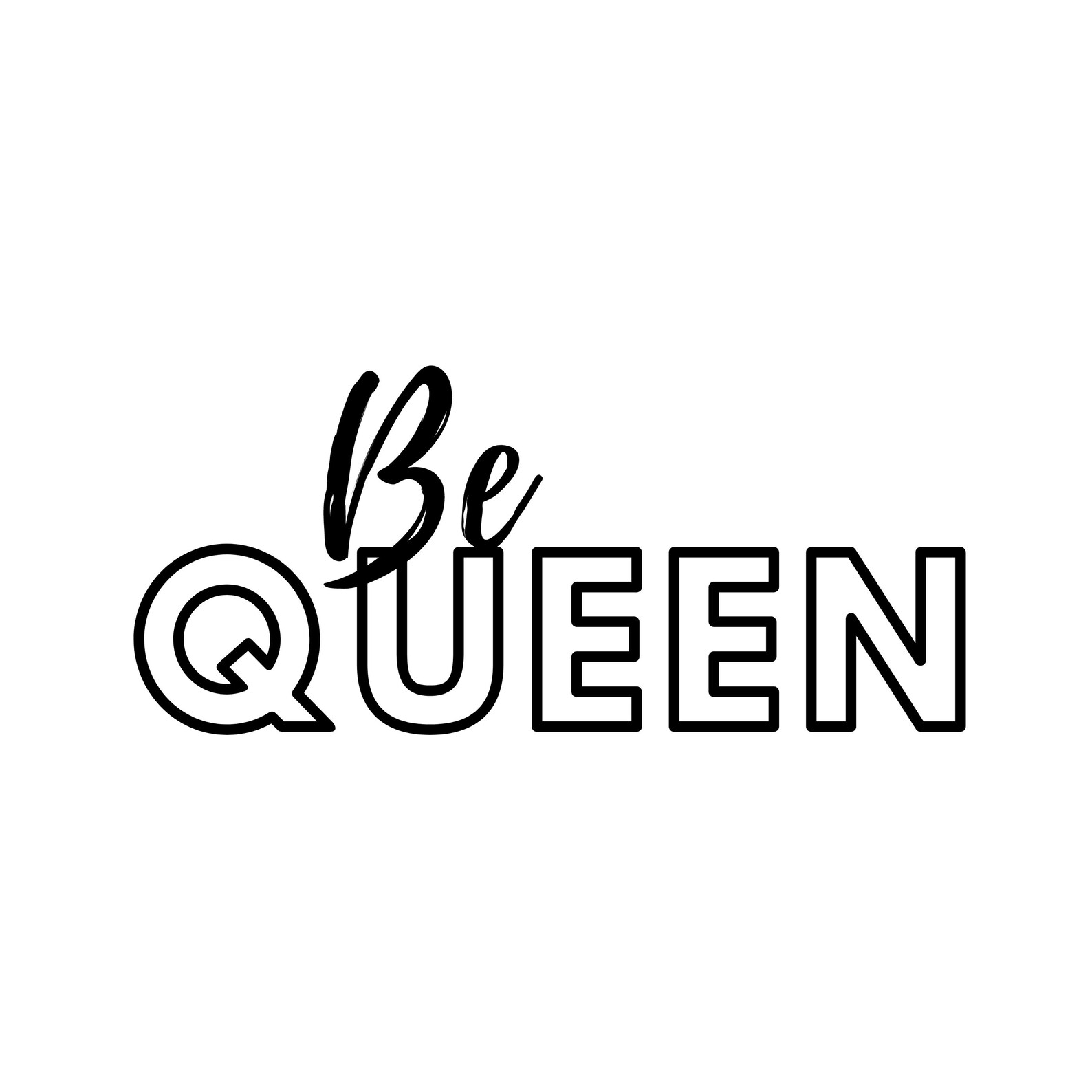 BE QUEEN SVG Queen Png Transparent Background for T-shirt Mugs Tumblers ...