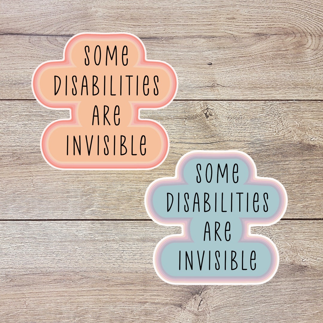 Some Disabilities Are Invisible Sticker / Chronic Illness Sticker ...