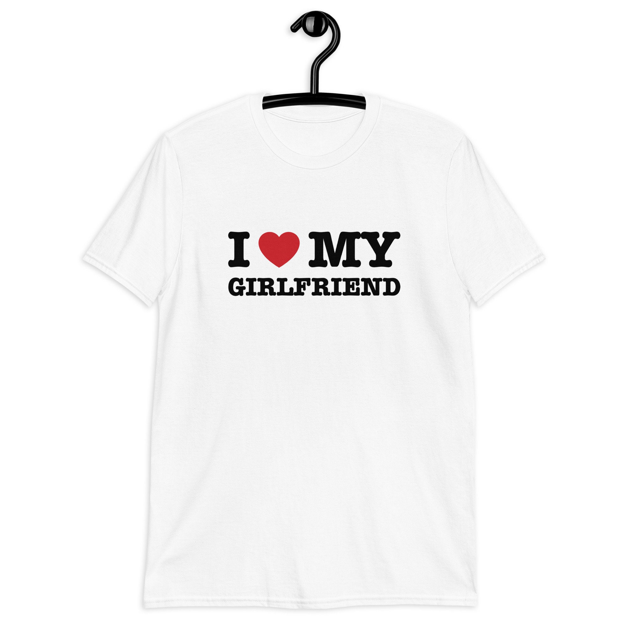 I Love My Girlfriend T Shirt T For Him Joke Etsy Uk