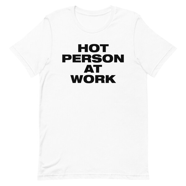 Hot Person at Work Shirt - Etsy