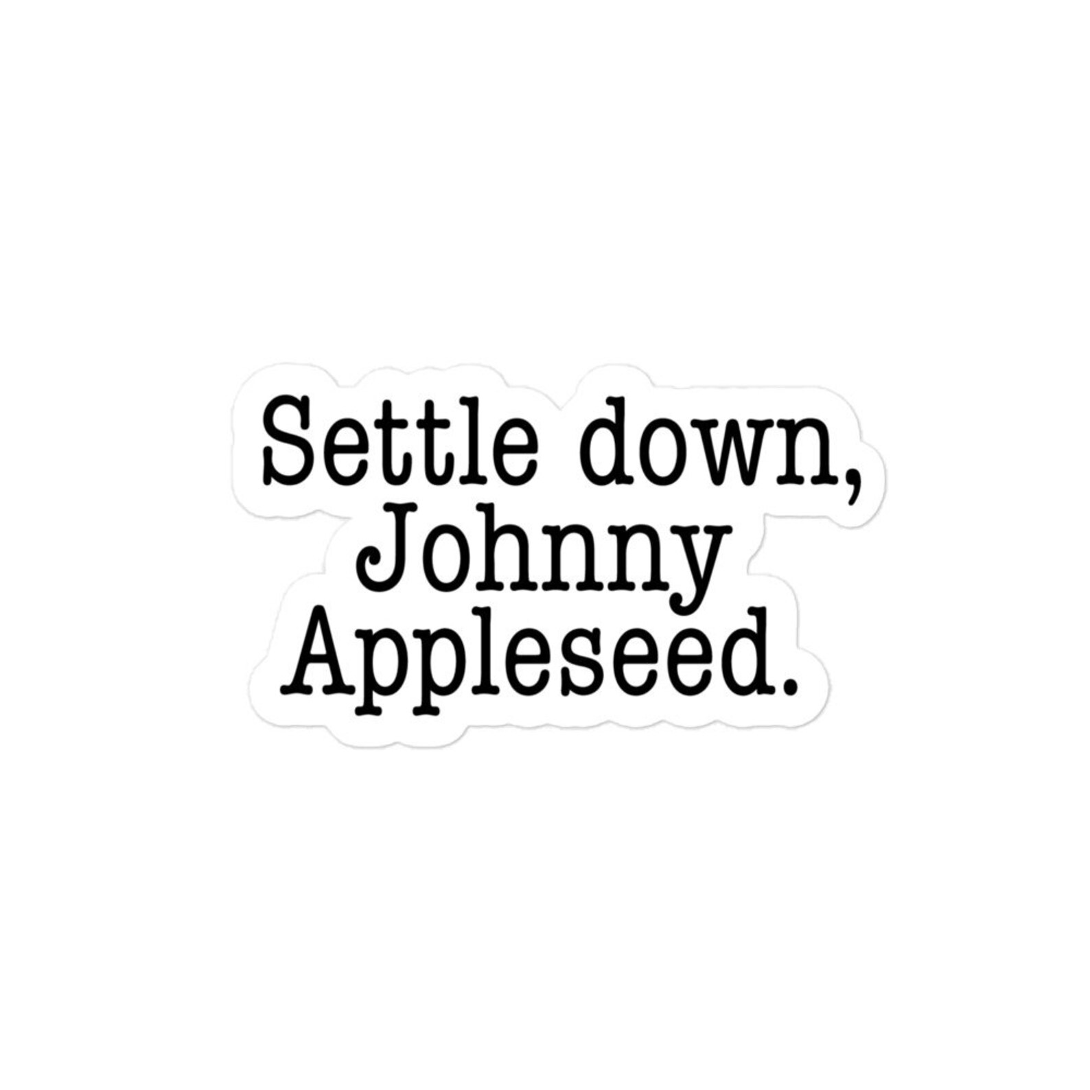 Settle Down, Johnny Appleseed | Sister Wives Quote Fan Made | Funny ...