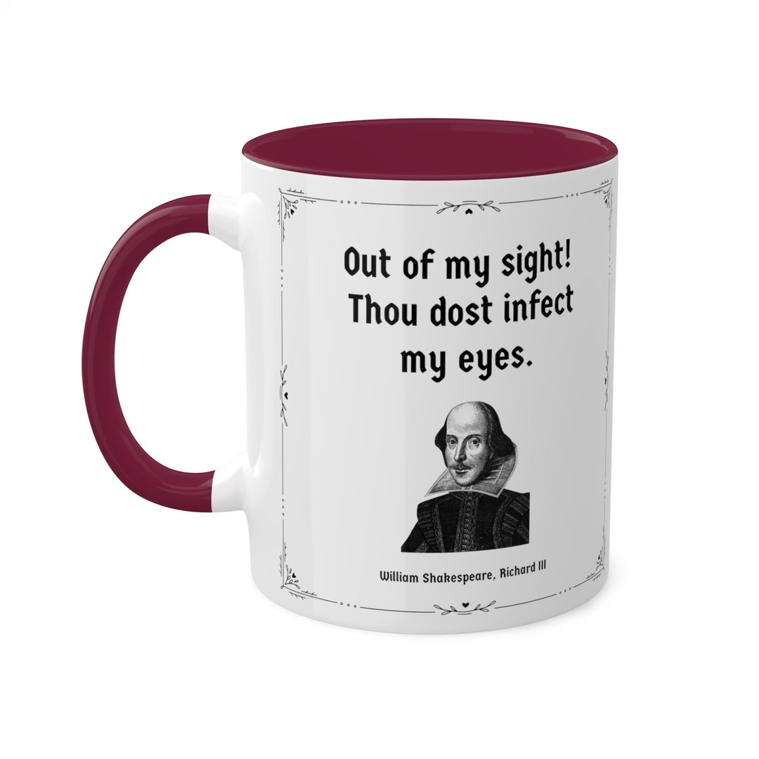 Shakespearian Insult Mug, Shakespeare Mug, Out of My Sight Thou Dost ...