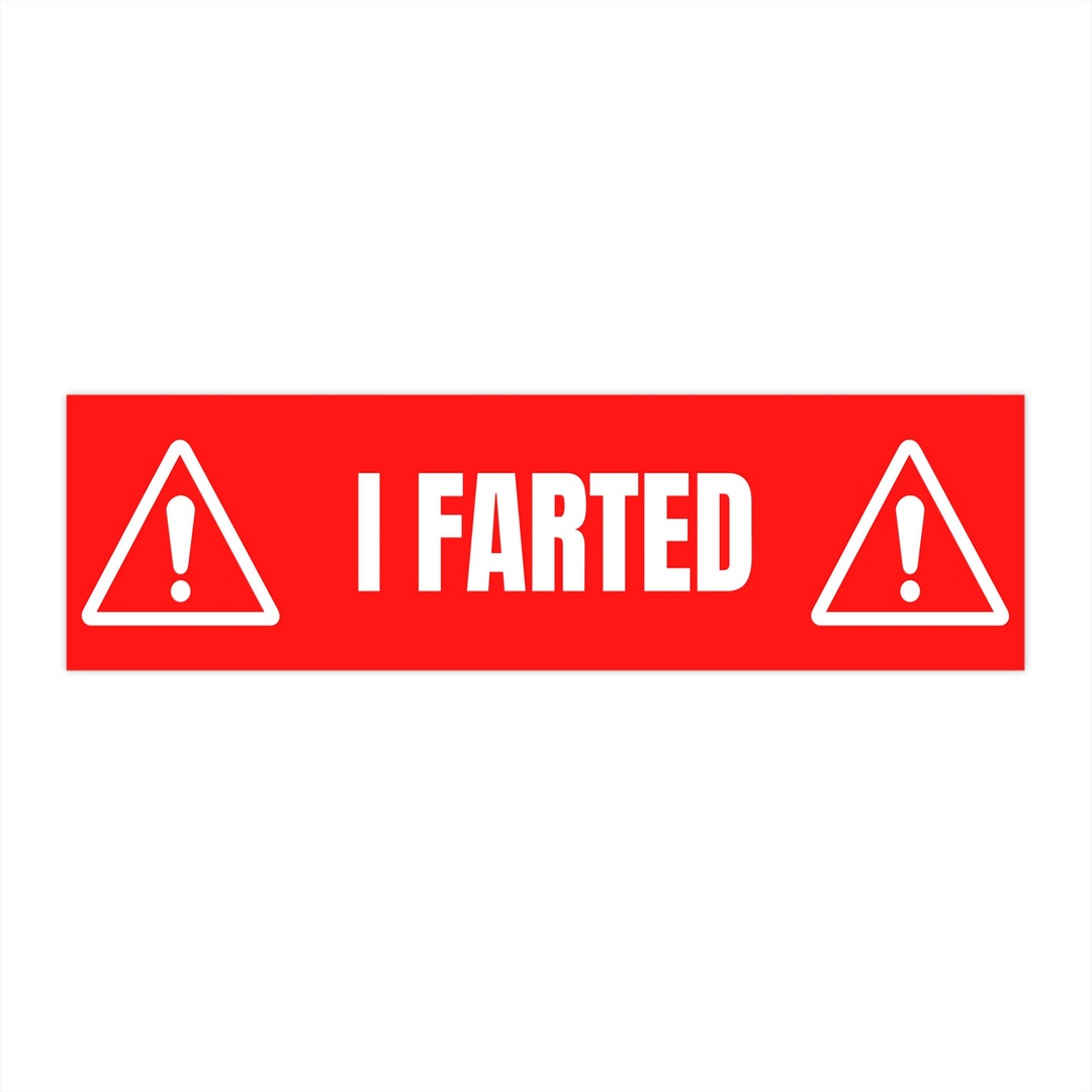 11.5 X 3 Funny I Farted Bumper Sticker Silly Vinyl Car Window Sticker ...