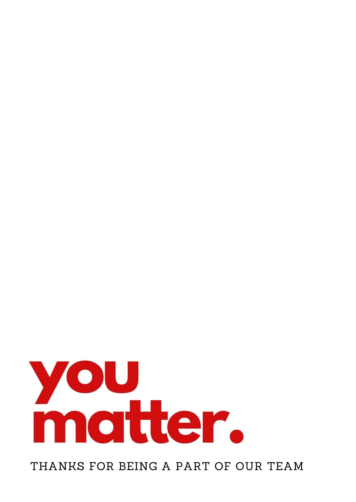 Work/staff Appreciation, Greeting Card, You Matter. Thanks for Being ...