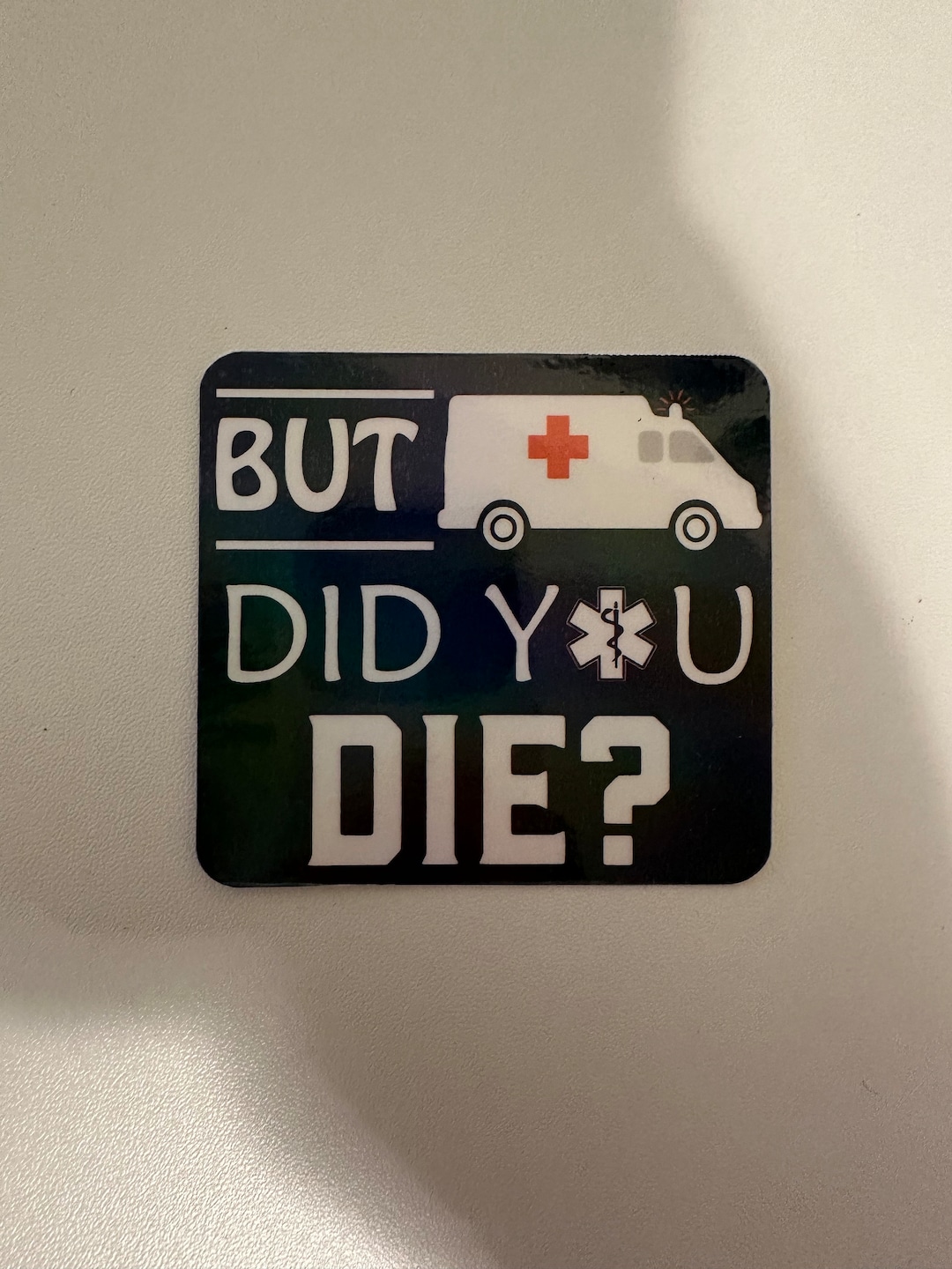 But Did You Die Funny EMS Ambulance Sticker - Etsy