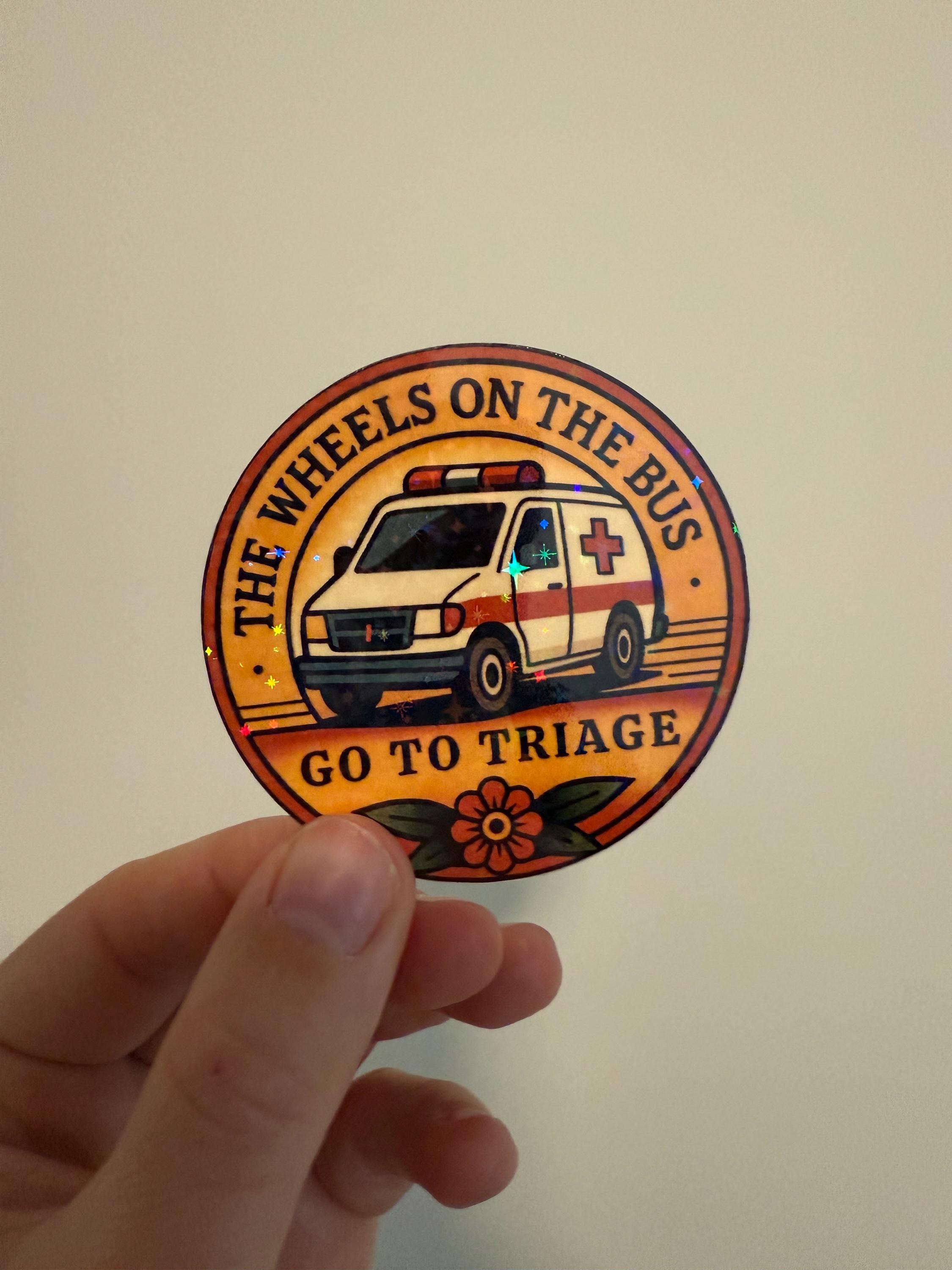 Wheels on the Bus Go to Triage Funny EMS Ambulance Sticker, American ...