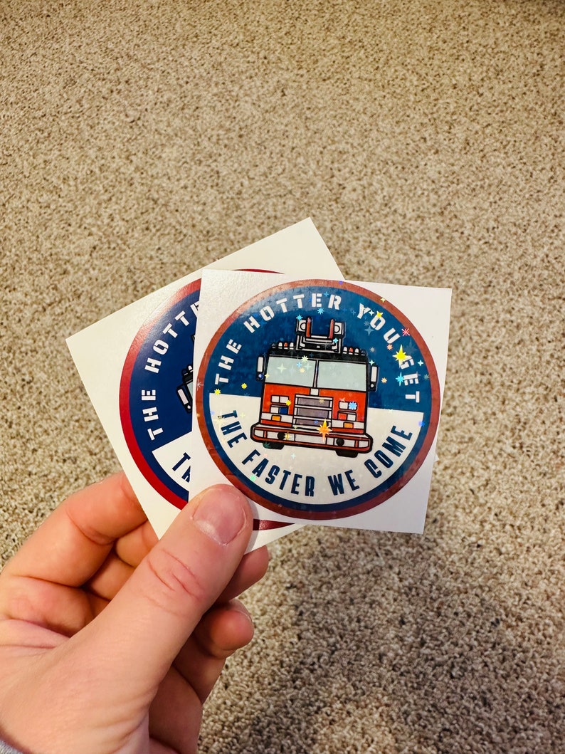 Funny Firefighter EMS Sticker the Hotter You Get the Faster We Come - Etsy