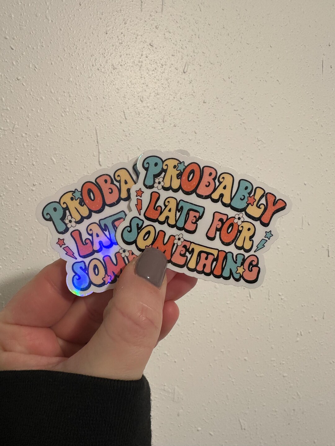 Funny Retro 'probably Late' Sticker, Holographic Vinyl Decal - Etsy