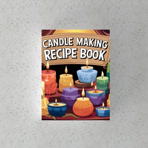 Homemade Candle Making Recipes, Printable Candle Making Recipe Book ...