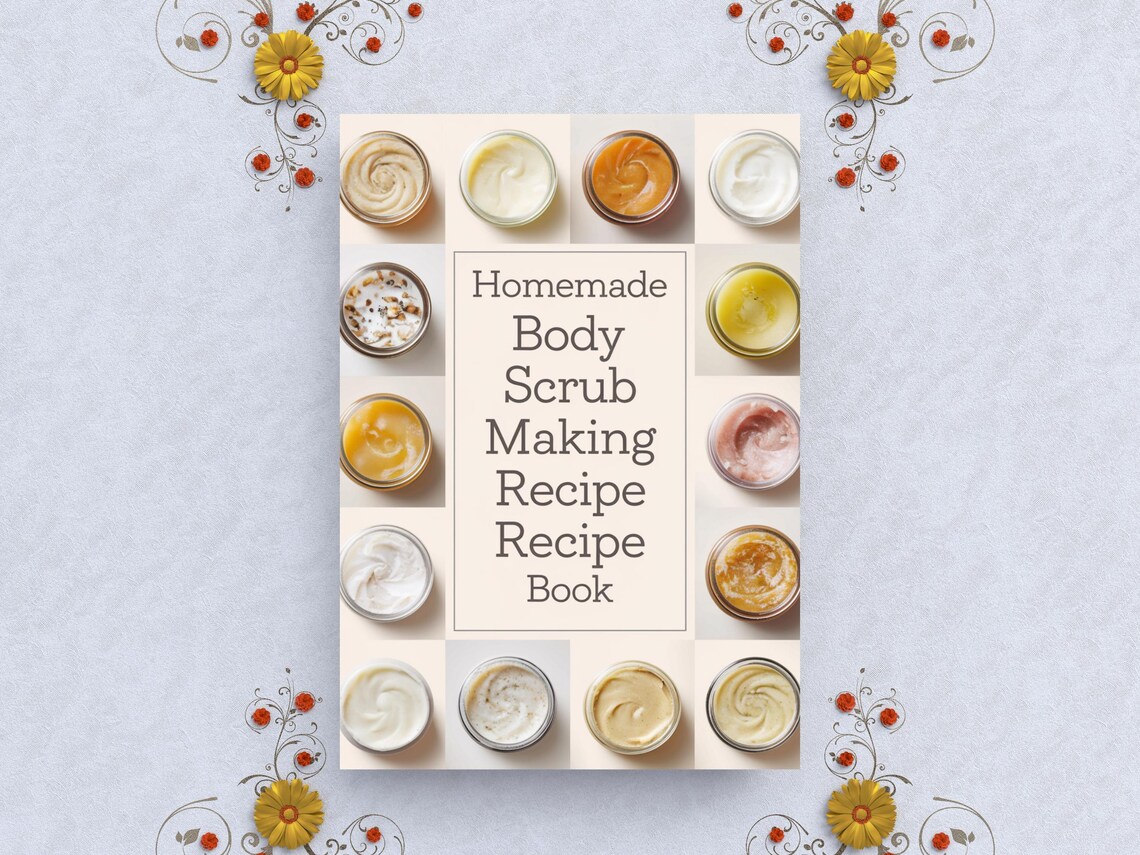 Homemade Body Scrubs Recipe Book,diy Body Scrubs Recipes,natural Body ...