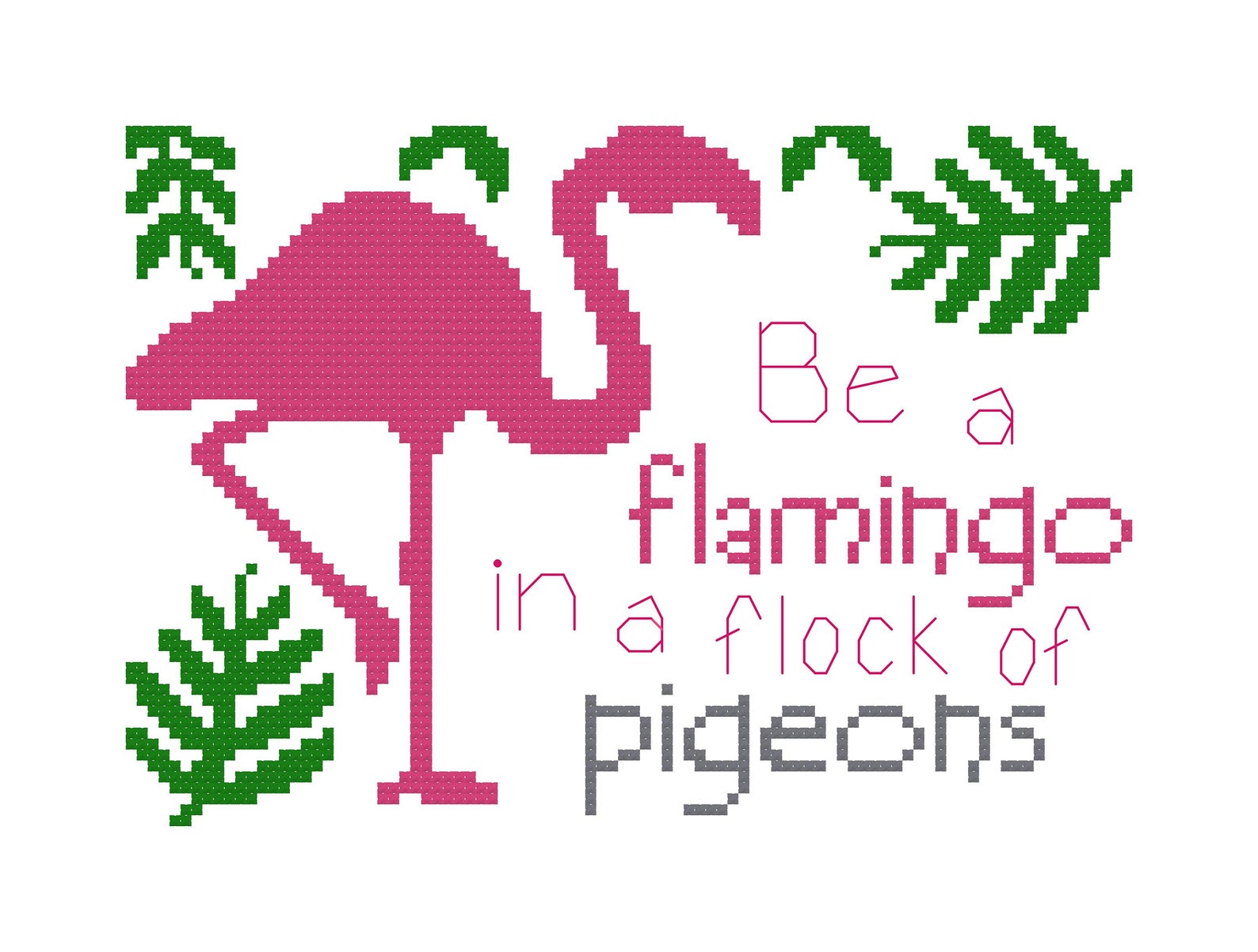 Flamingo Cross Stitch Pattern Quote Cross Stitch Inspirational X