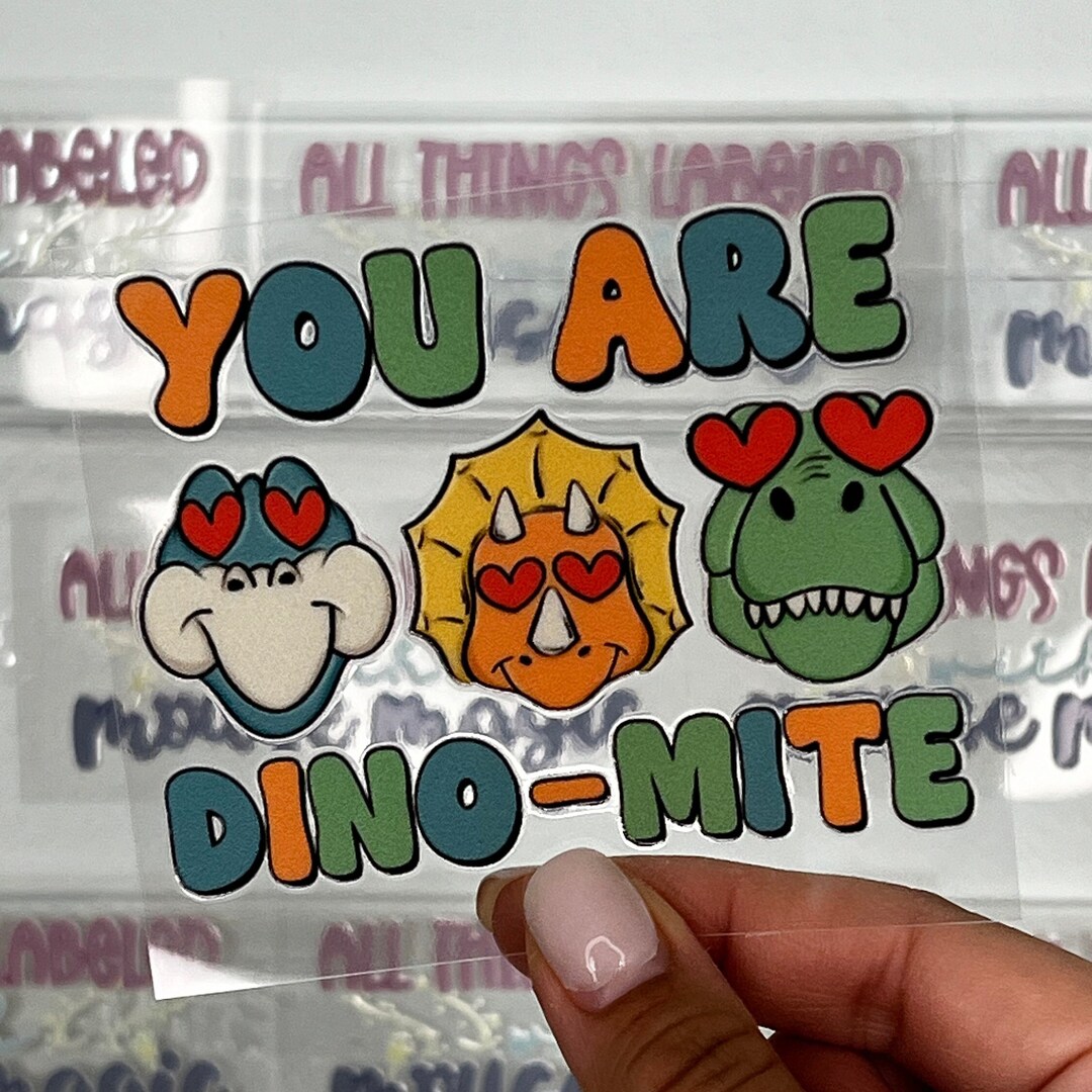 You Are Dino-mite UV DTF Dinosaur Kids Decal Valentines Day Gram ...