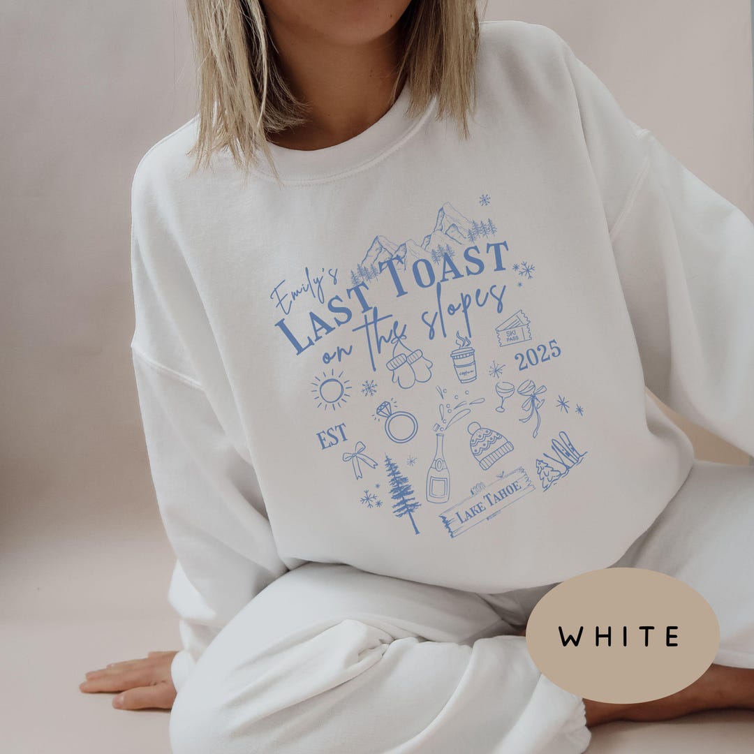Custom Last Toast on the Slopes Bachelorette Crewneck Sweatshirts ...