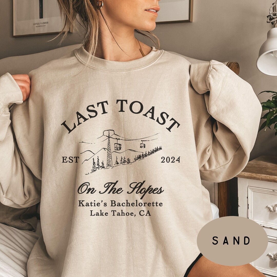 Last Toast on the Slopes Bachelorette Party Crewneck, Personalized Snow ...
