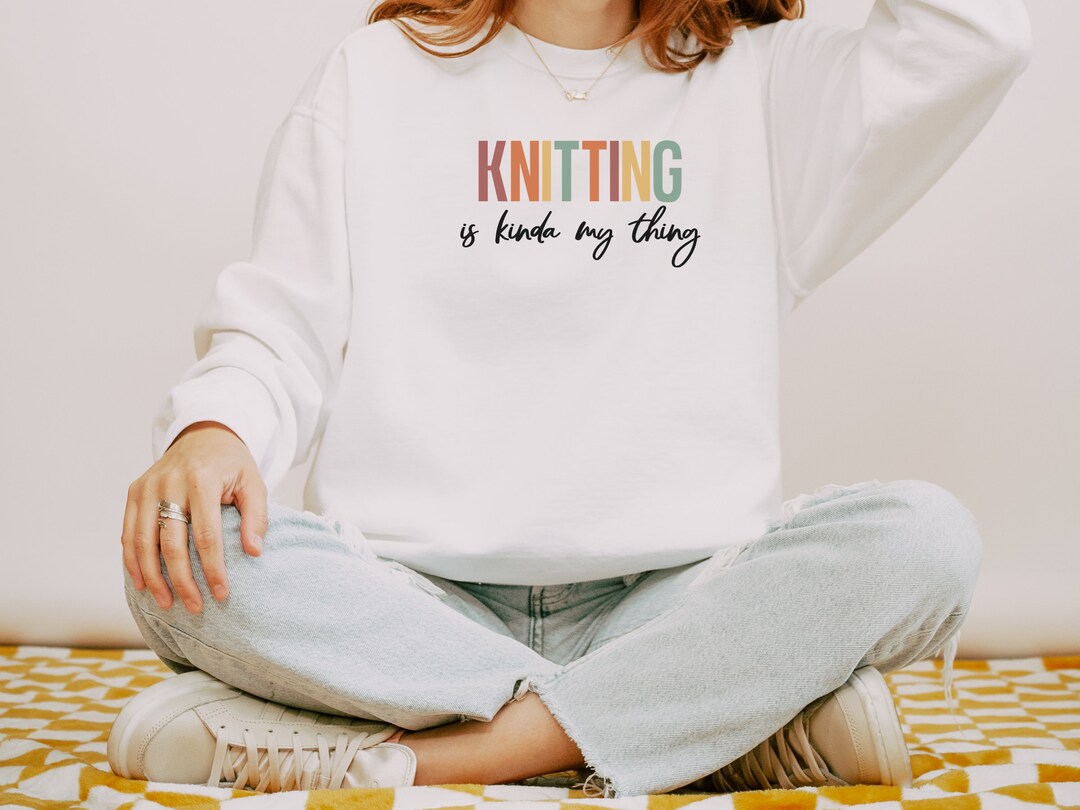 Knitting Sweatshirt Knitting Sweater Knitting Lover Crewneck Crafty ...