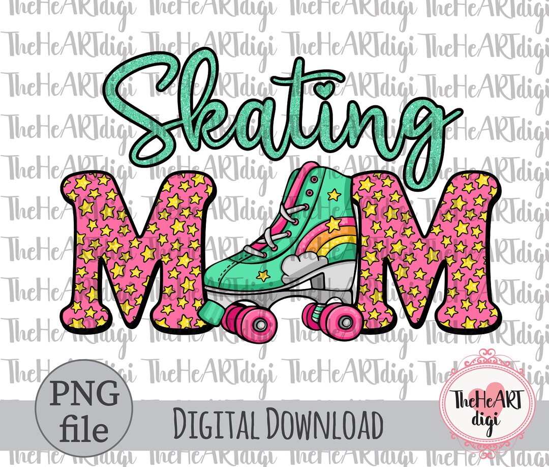 Skating Mom With Stars PNG, Roller Skates Mom Sublimation Download ...