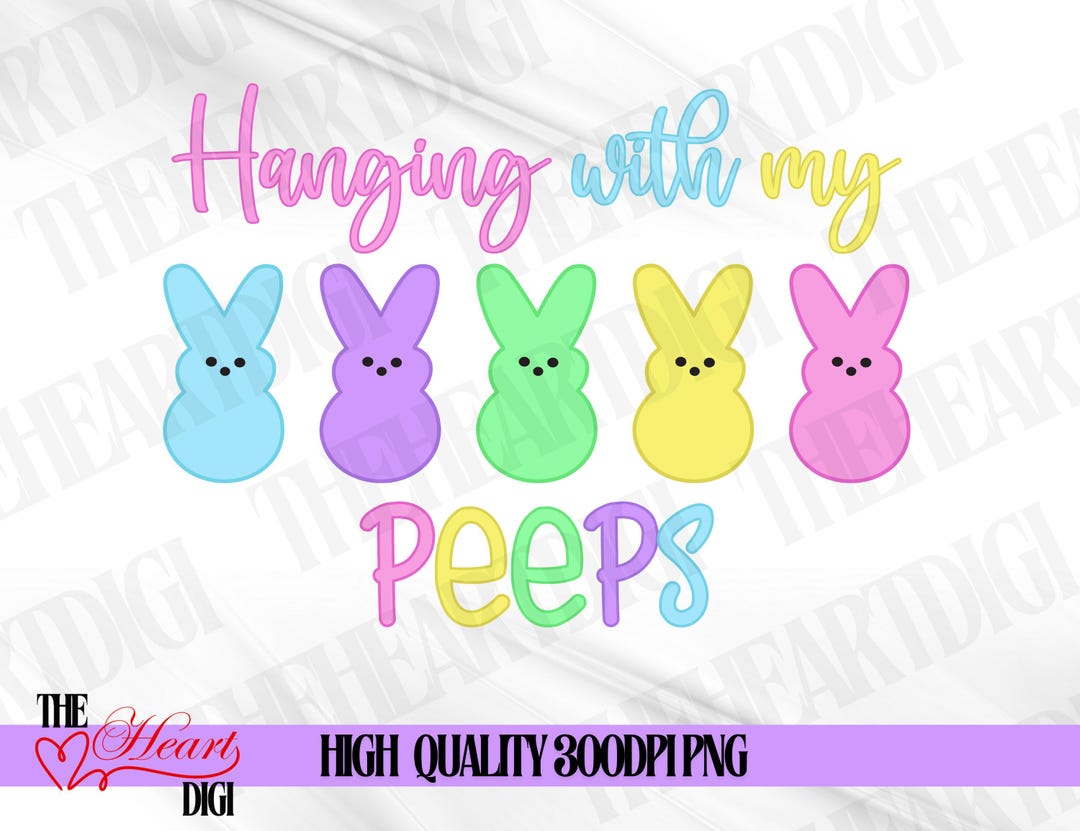 Hanging With My Peeps PNG, Hanging With My Peeps Sublimation Download ...