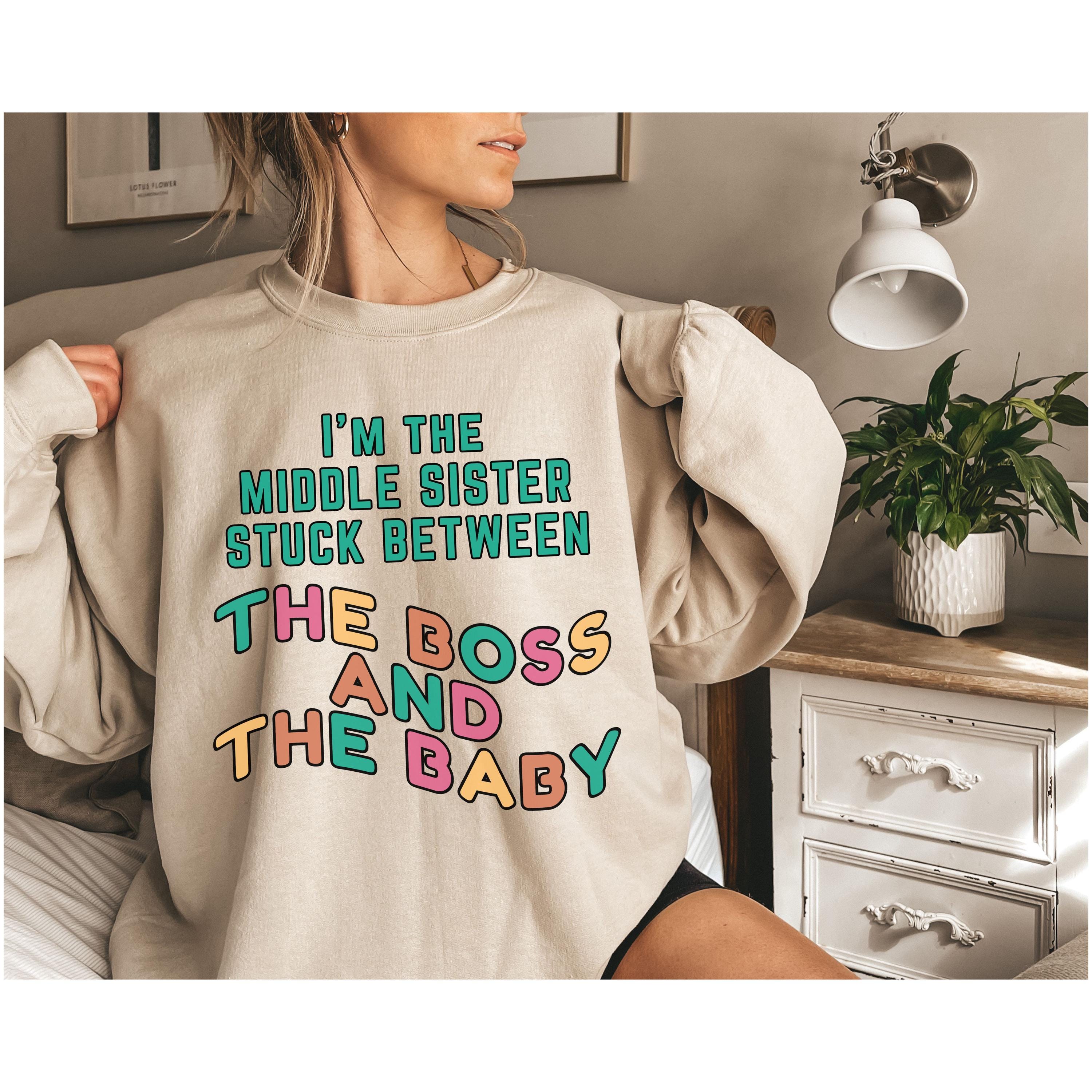 Sister Sweatshirts, Group Sister Shirt, Oldest Sister Middle Sister ...