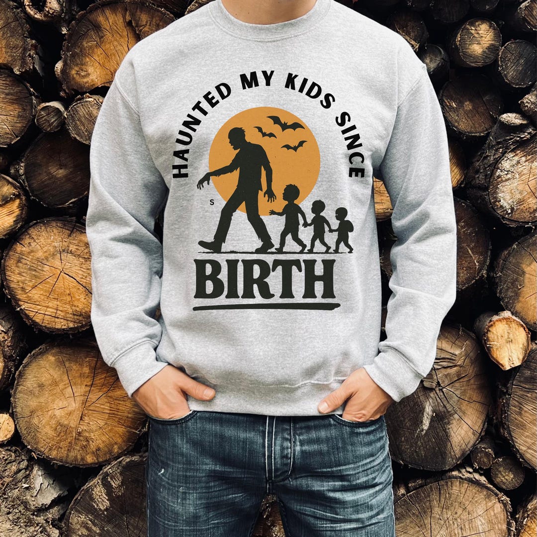 Haunting My Kids Since Birth Shirt, Funny Dad Halloween Zombie ...