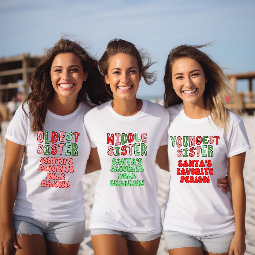 Sister Christmas Shirt, Oldest, Middle, and Youngest Shirt Funny Adult ...