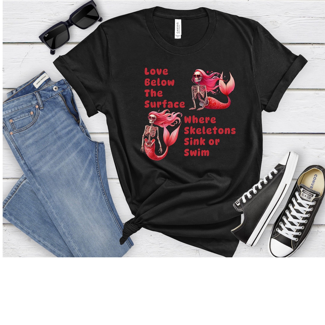 Skeleton Mermaids Shirt, Skeleton Lovers, Skeleton Mermaid Tee, Sink or ...