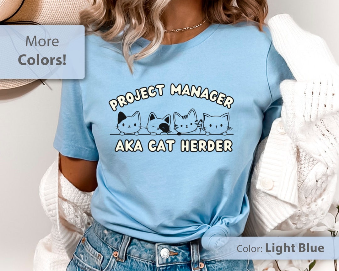Project Manager Shirt, Funny Project Manager Tee, Cat Herding Shirt, PM ...