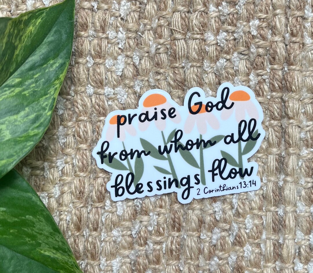 2 Cor. 13:14 Praise God From Whom All Blessings Flow Sticker - Etsy