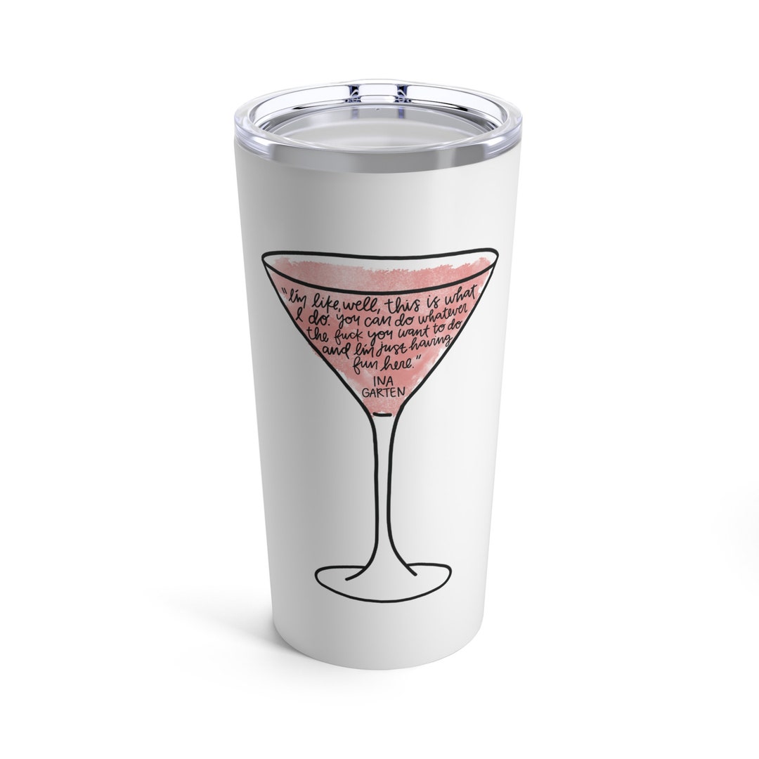 Ina Garten Tumbler, Ina Garten Quote, Barefoot Contessa - Etsy