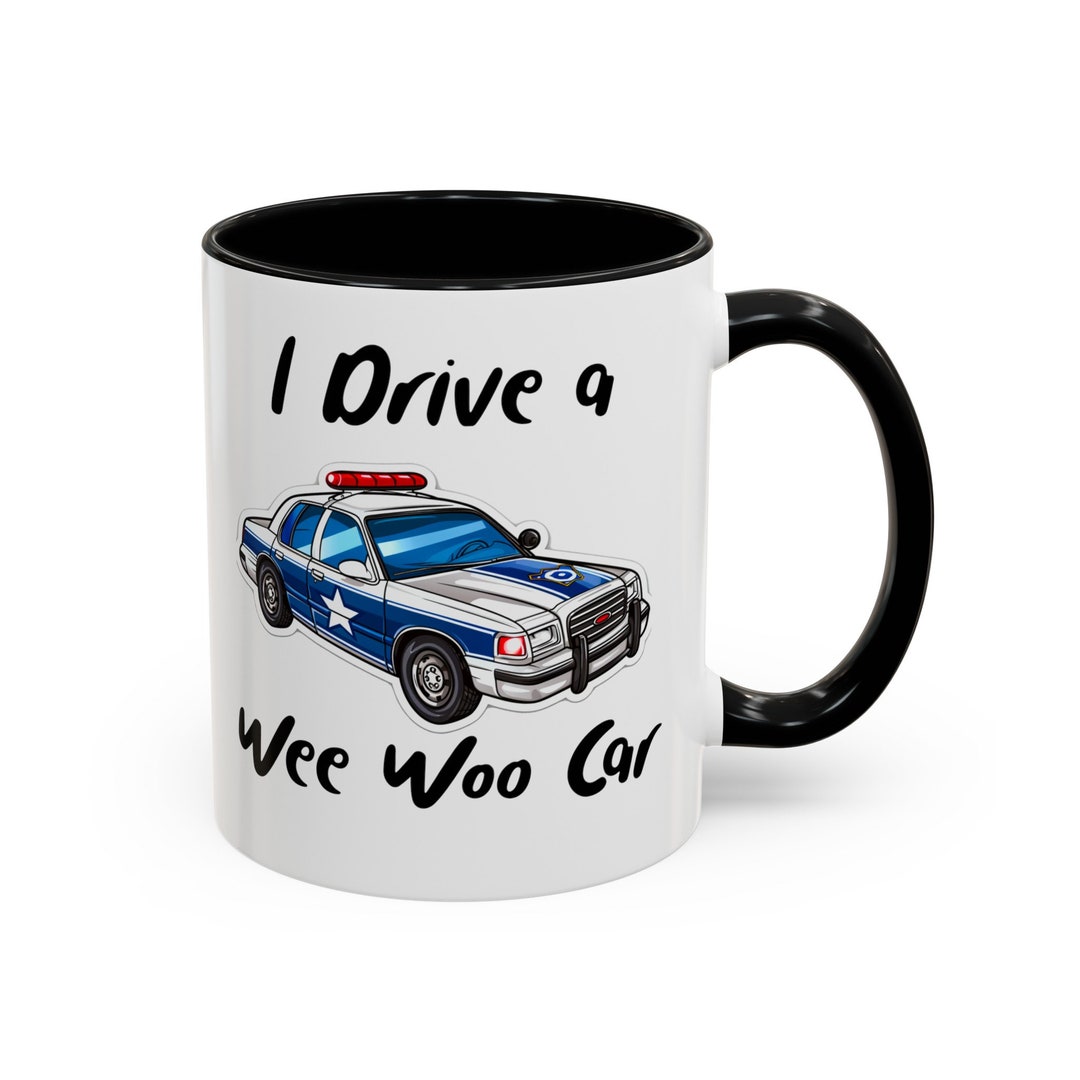 I Drive a Wee Woo Police Cop Car Emergency Services Response Vehicle ...