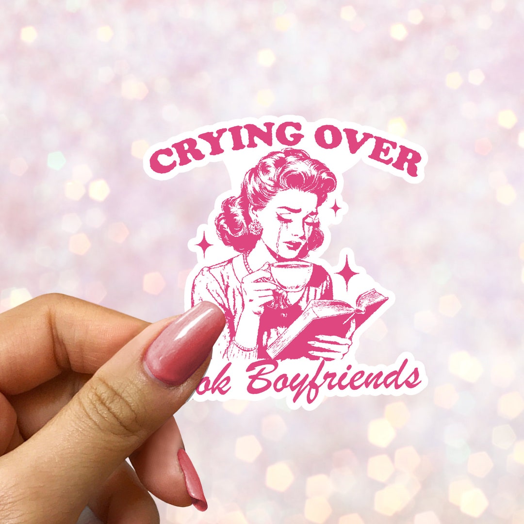 Crying Over Book Boyfriends Sticker | Bookish Sticker | Book Lover Gift ...