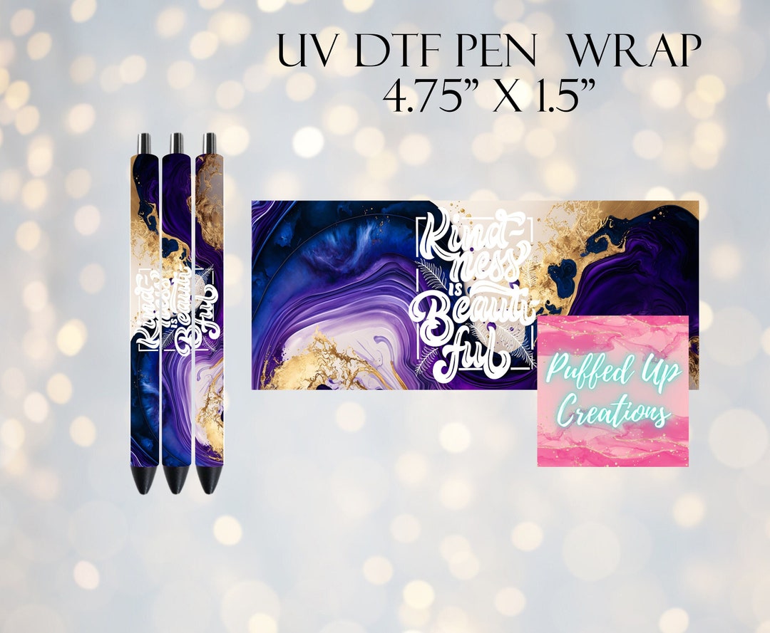 Kindness is Beautiful UVDTF Pen Wrap | Pen Wraps | UV DTF Pen Wrap ...