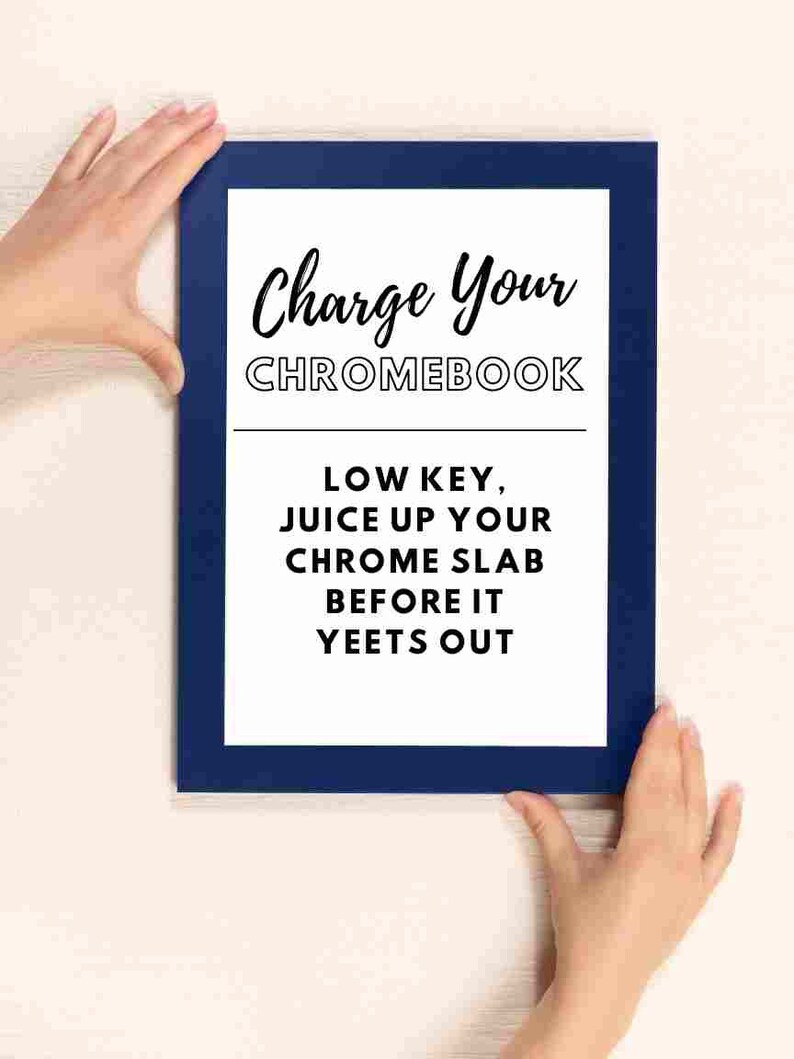 Funny Classroom Poster Charge Chromebook Back to School Classroom Funny ...