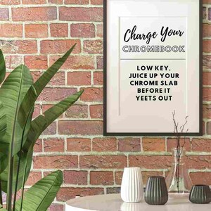 Funny Classroom Poster Charge Chromebook Back to School Classroom Funny ...