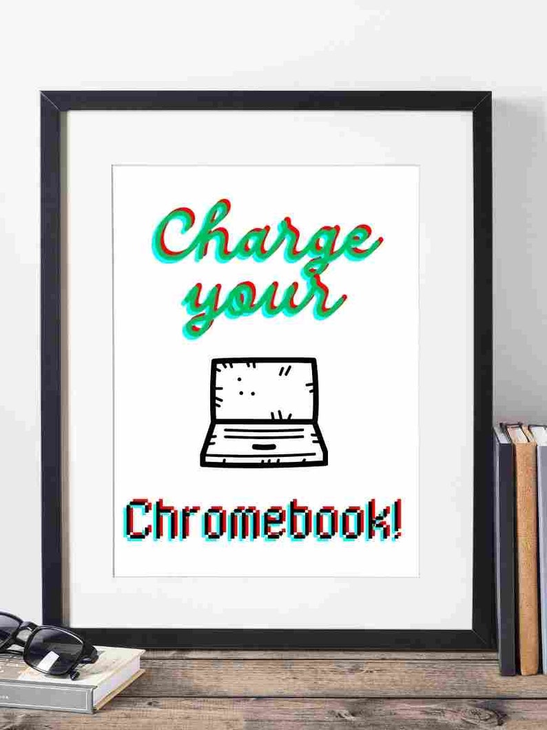 Classroom Poster Charge Chromebook Back to School Classroom Funny Teen ...