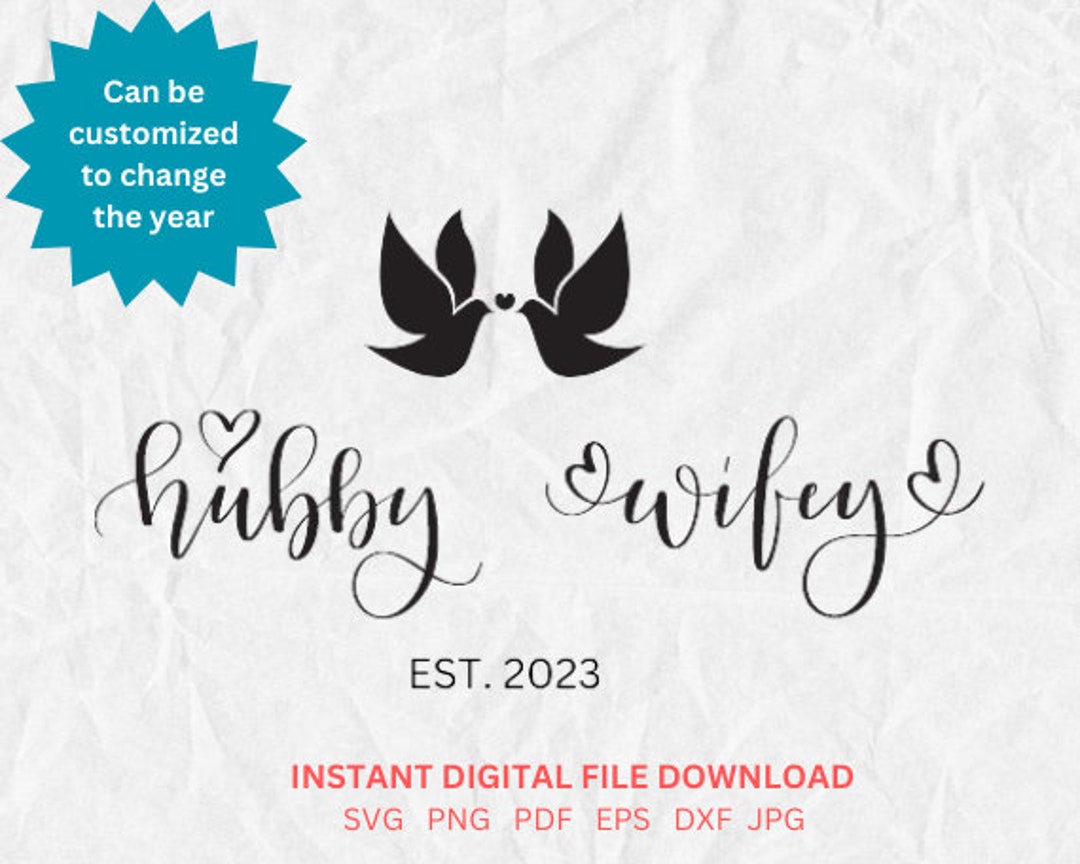 Hubby Wifey SVG Custom Hubby Wifey Vector Hubby Wifey Png Est 2023 Svg ...