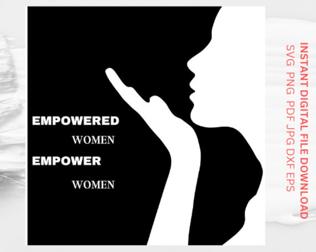 Empower Svg Women Empowerment Png Women Power Png Empowered Women ...