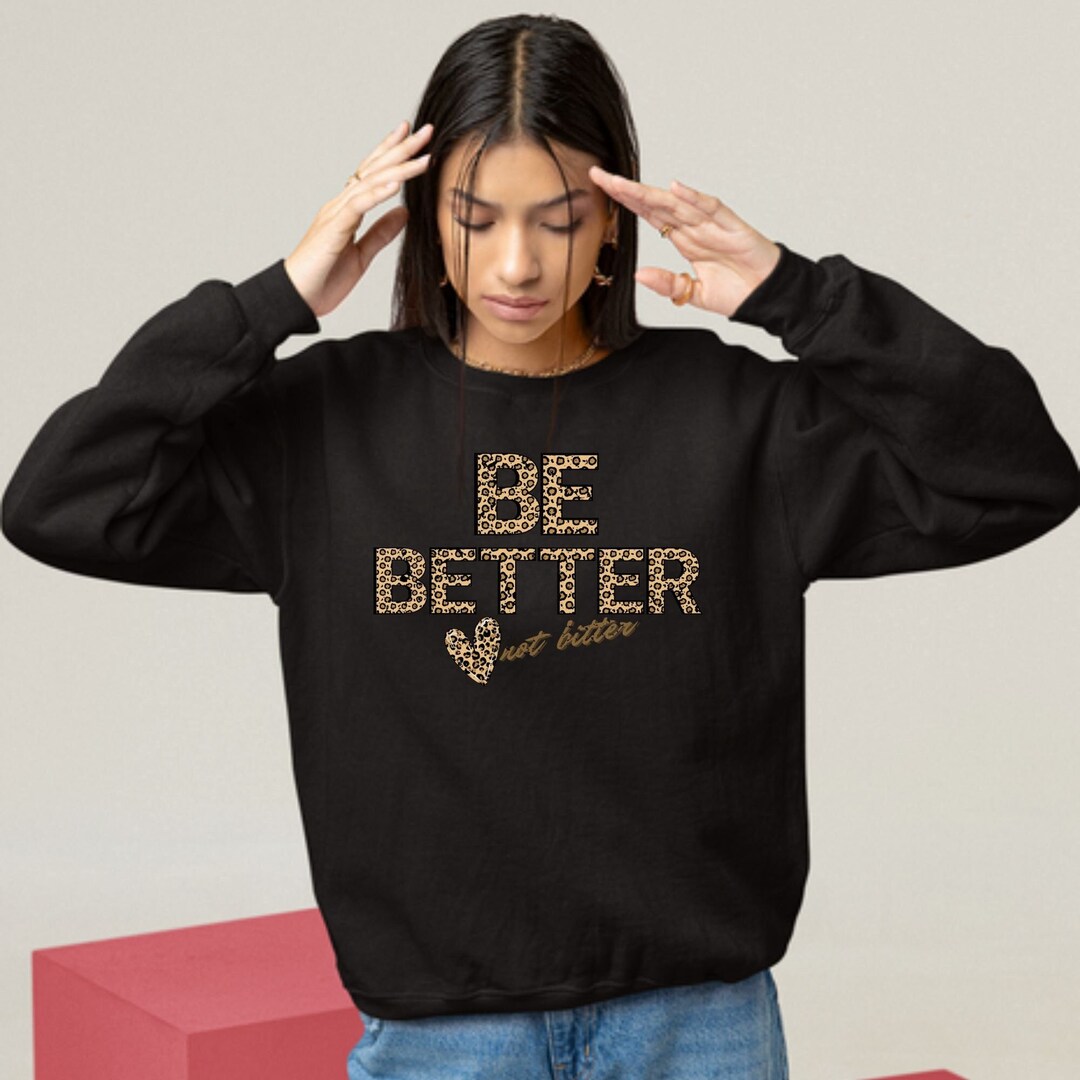Leopard Print Heart and 'be Better, Not Bitter' Graphic Sweatshirt ...