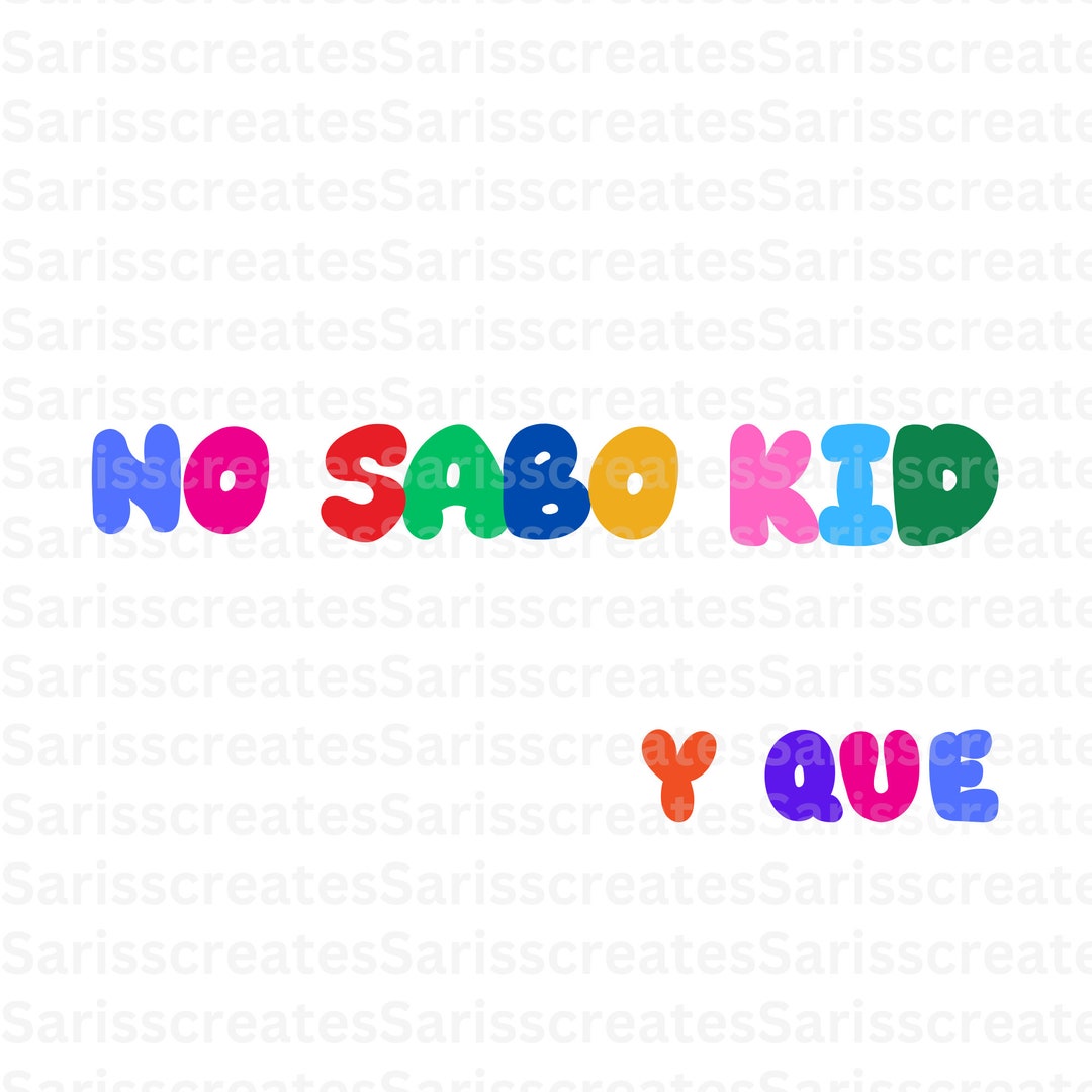 No Sabo Kid Png, No Sabo Design, Spanish Gift, Gift for Latin, Mexico Shirt, Funny Spanish ...