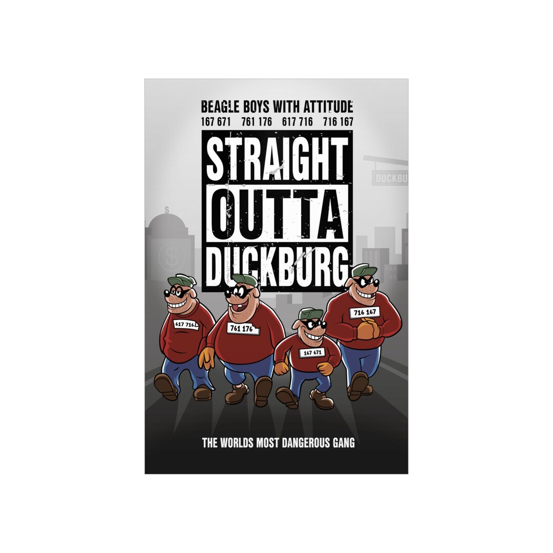 Premium Poster - Straight Outta Duckburg - Beagle Boys - Select Your ...