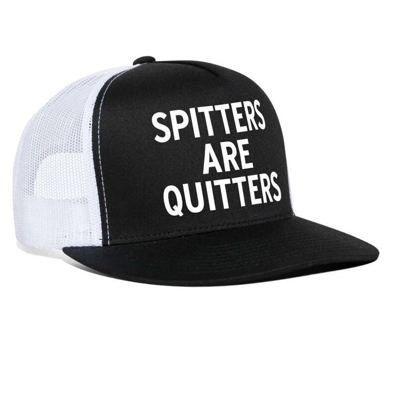 Spitters Are Quitters Funny Party Snapback Mesh Trucker Hat - Etsy