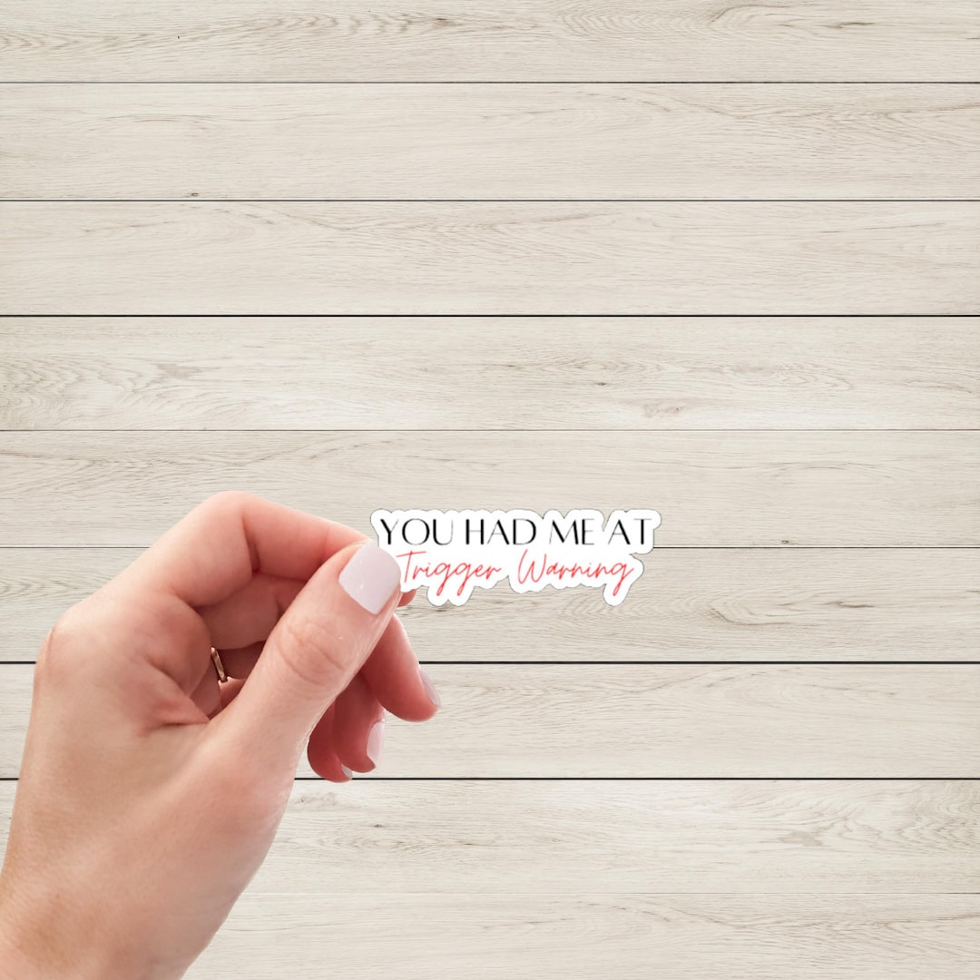 You Had Me at Trigger Warning Sticker | Smut Lover, Bookish Sticker - Etsy