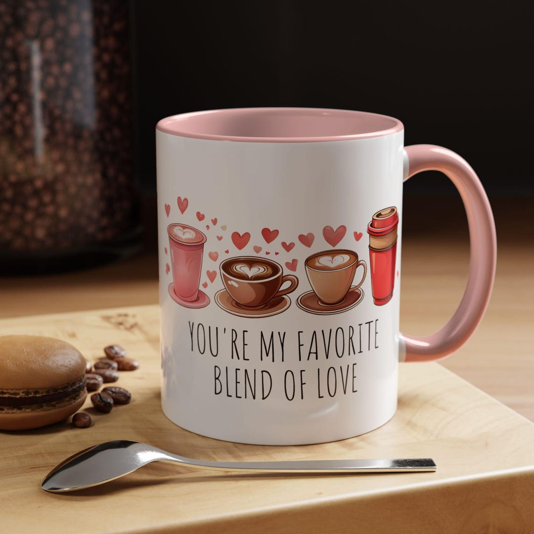 Valentine Coffee Mug Latte Heart Design You're My Favorite Blend of ...