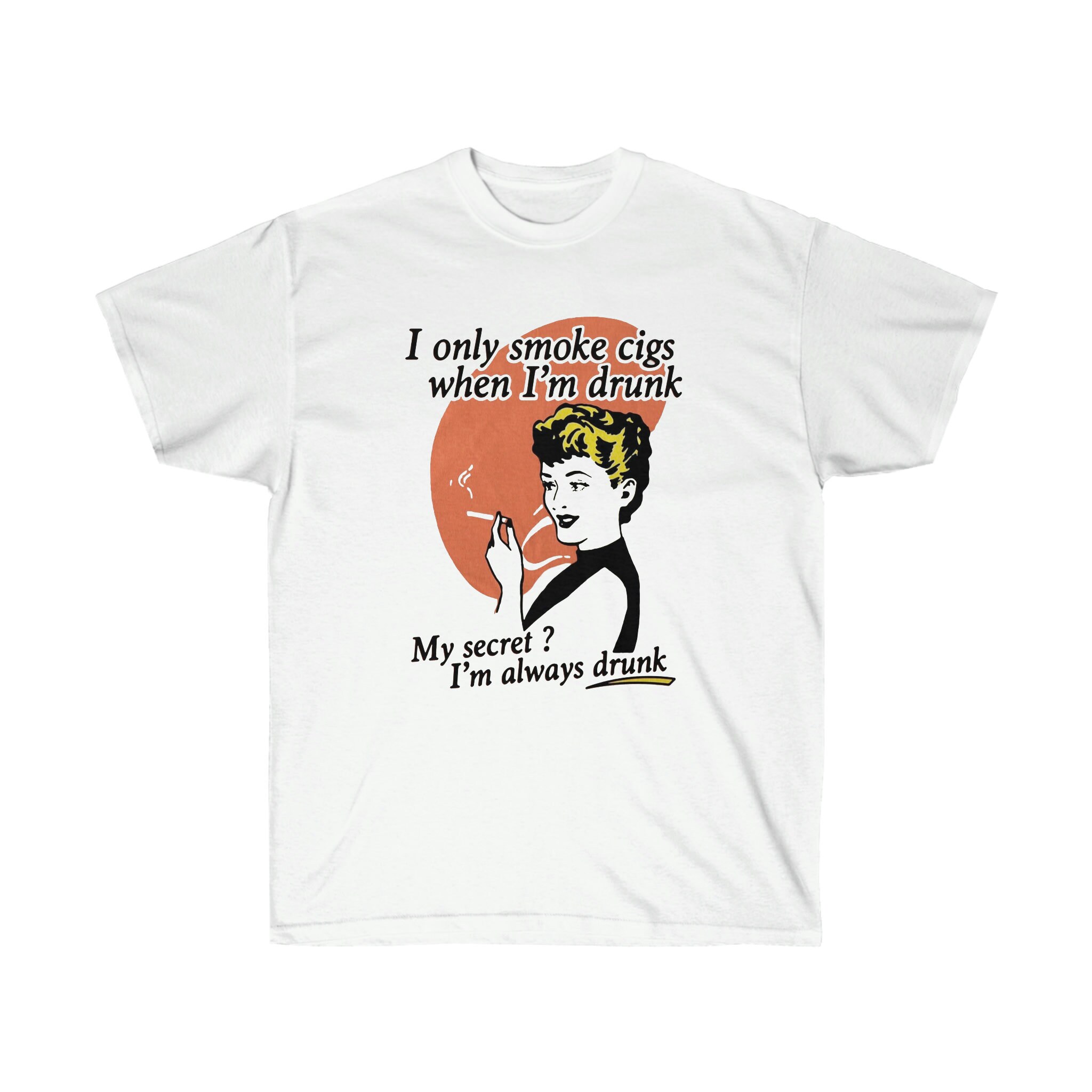 Siempre borracho Retro Mujer Fumar Algodón Cool Graphic Tee Solo fumo ...