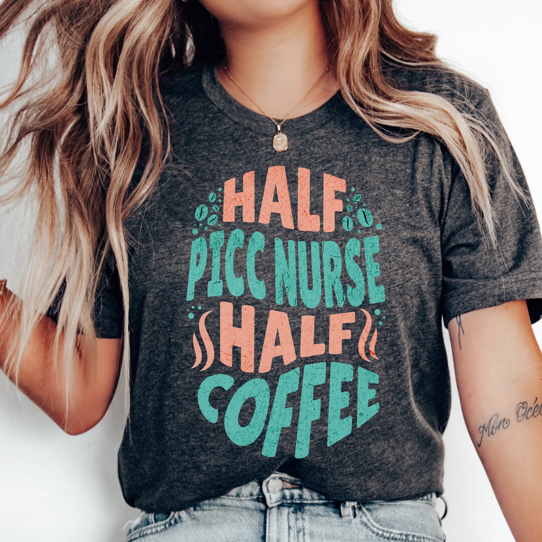 Picc Nurse and Coffee Shirt, Picc Line Tshirt, Registered Nurse Tee ...