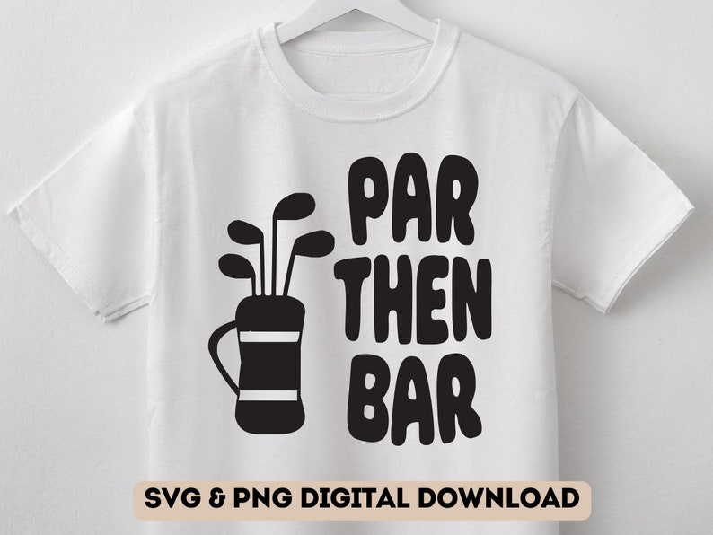 Golf SVG, PNG Par Then Bar Svg,png, Funny Golf Svg,png Design for ...