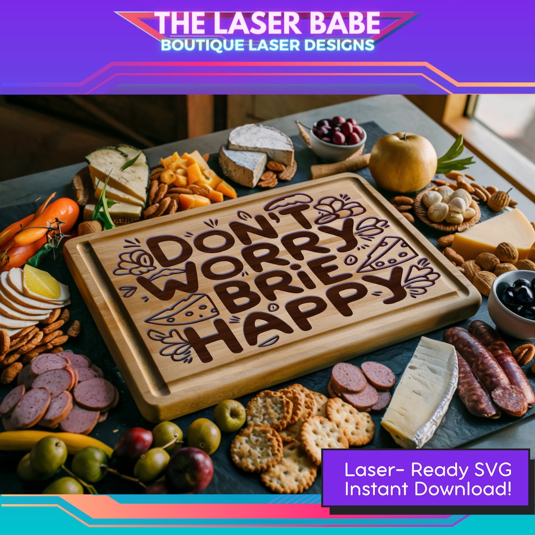 Don't Worry Brie Happy SVG - Laser-ready Instant Download for Cheese ...