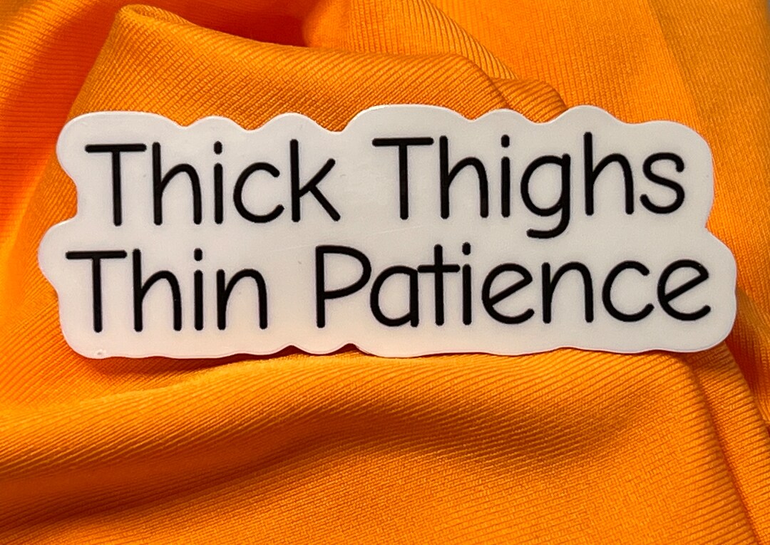 Thick Thighs Thin Patience Laptop Water Bottle Decal, Trendy, Mom ...