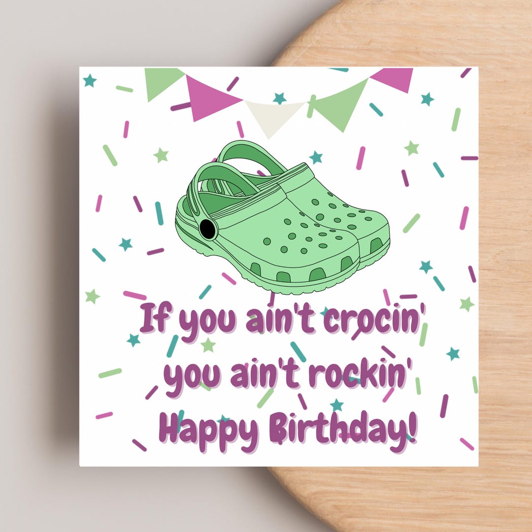 Funny Birthday Card for Him or for Her, Croc Birthday Card, Birthday ...
