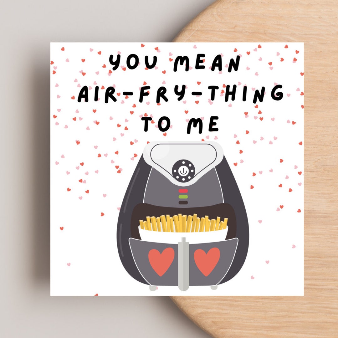 Air Fryer Valentines Day Card, Air Fryer Card, Funny Air Fryer Card ...